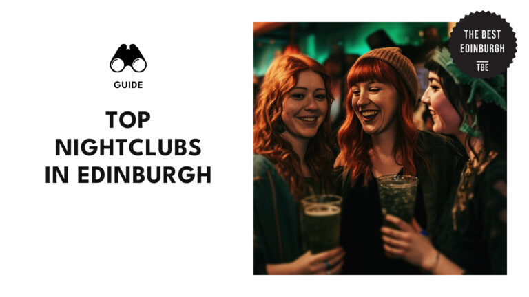 Top 7 Edinburgh Nightclubs That’ll Keep You Up Until Morning