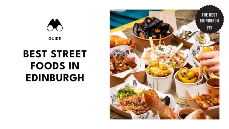 Top 12 Street Foods In Edinburgh (Dizzying Choices!) [2026]