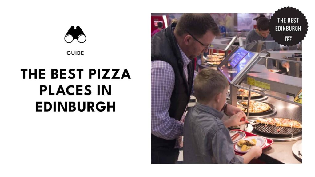 12 Pizza Places in Edinburgh That Are a Slice Above the Rest