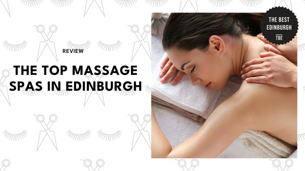 8 Edinburgh Spas with the Best Massage Treatments [2026 ]